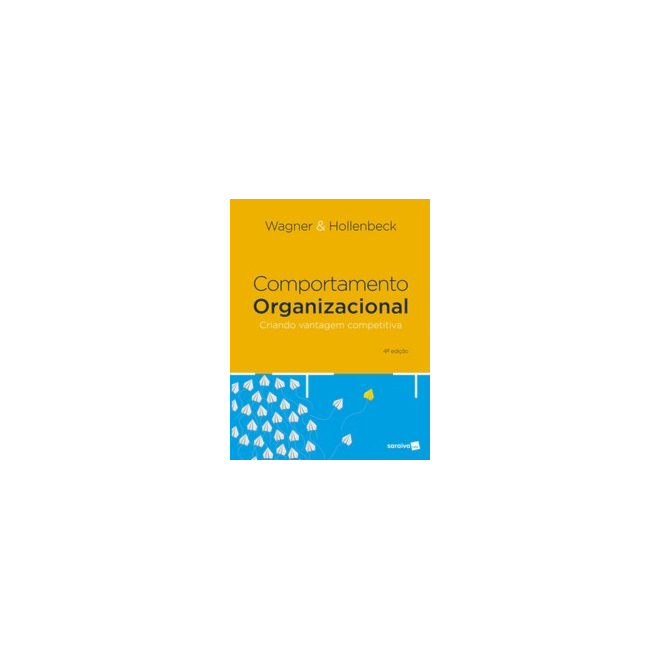 Livro - Comportamento Organizacional - Wagner/ Hollenbeck