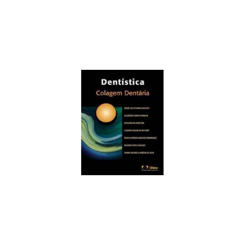 Livro - Dentistica - Colagem Dentaria - Busato e Cols.