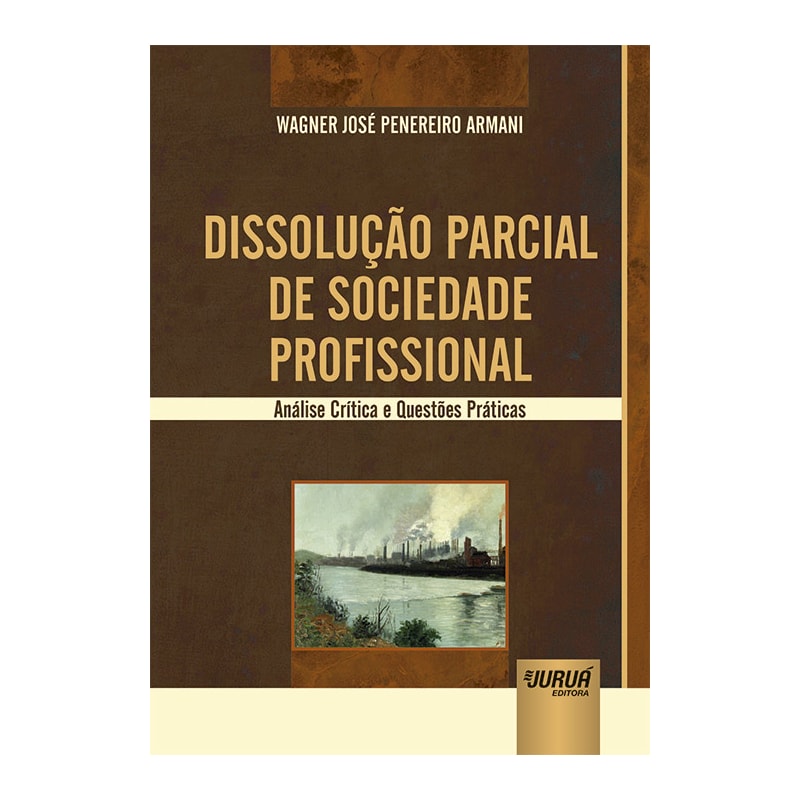 Livro - Dissolução Parcial de Sociedade Profissional - Armani - Juruá