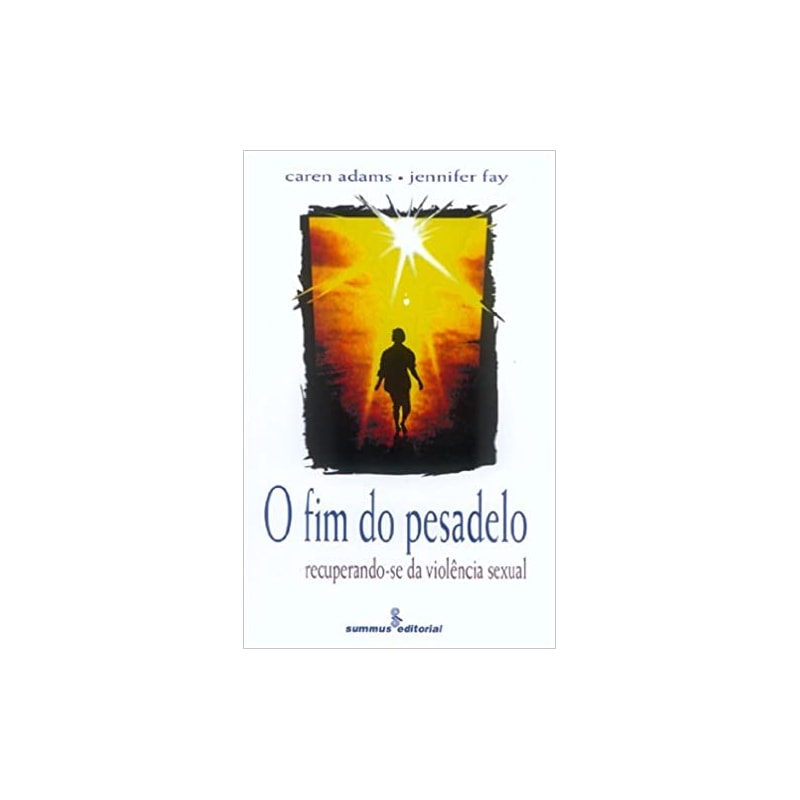Livro - Fim do Pesadelo, O - Fay / Adams