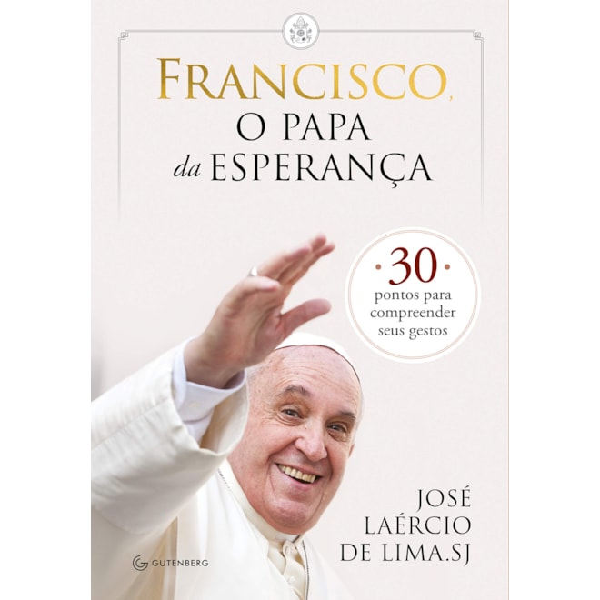 Livro - Francisco, o Papa da Esperanca - Jose Laercio de Lima