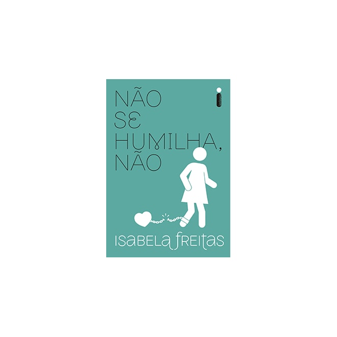 Livro - Nao se Humilha, Nao - Isabela Freitas