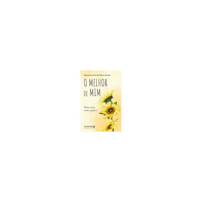 Livro - O Melhor de Mim: Minhas Raizes, Minha Trajetoria - Santos Livro - O Melhor de Mim: Minhas Raizes, Minha Trajetoria - Santos