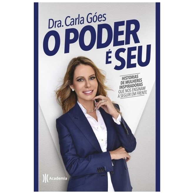 Livro - Poder e Seu, o - Historias de Mulheres Inspiradoras Que Nos Ensinam a Segui - Goes
