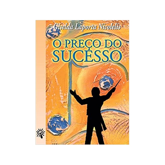 Livro - Preco do Sucesso, o - Serie: Espelhos - Nicolelis