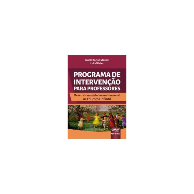 Livro - Programa de Intervencao para Professores - Desenvolvimento Socioemocional N - Stasiak/weber
