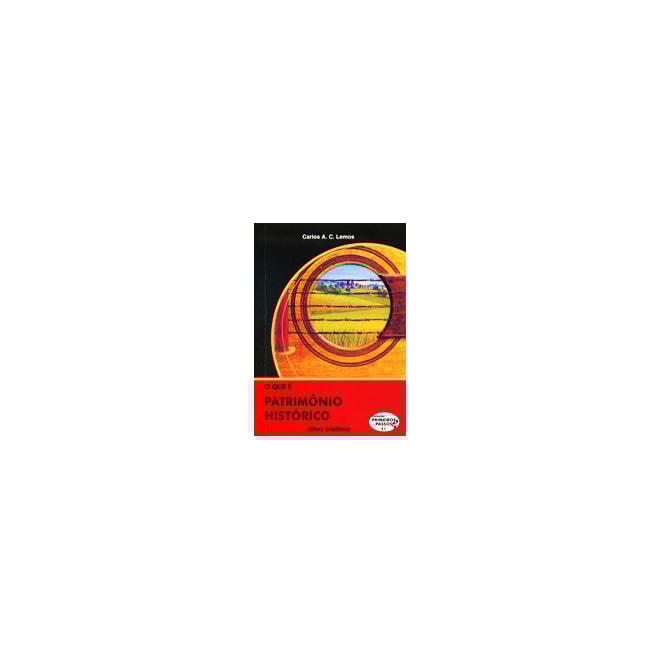 Livro - Que e Patrimonio Historico, O - Lemos Livro - Que e Patrimonio Historico, O - Lemos