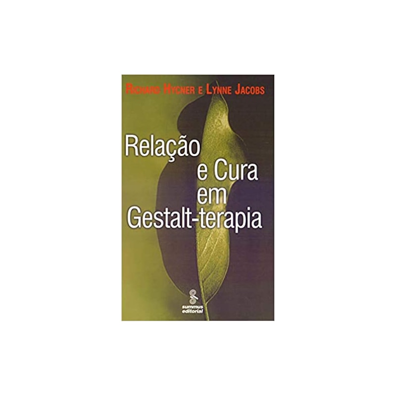 Livro - Relação e Cura em Gestalt-Terapia - Hycner - Summus