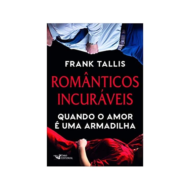 Livro - Romanticos Incuraveis: Quando o Amor e Uma Armadilha - Tallis
