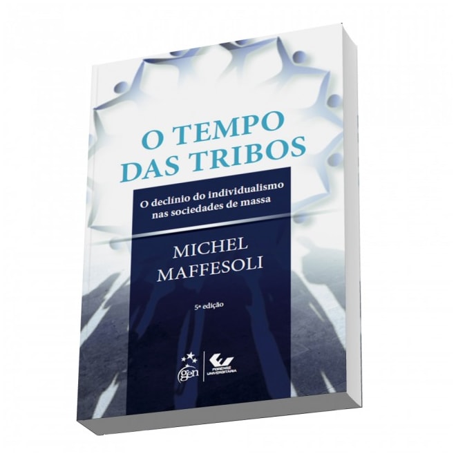 Livro - Tempo das Tribos, o - o Declinio do Individualismo Nas Sociedades de Massa - Maffesoli